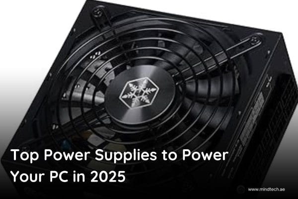 Top Power Supplies to Power Your PC in 2025 | Mind Tech